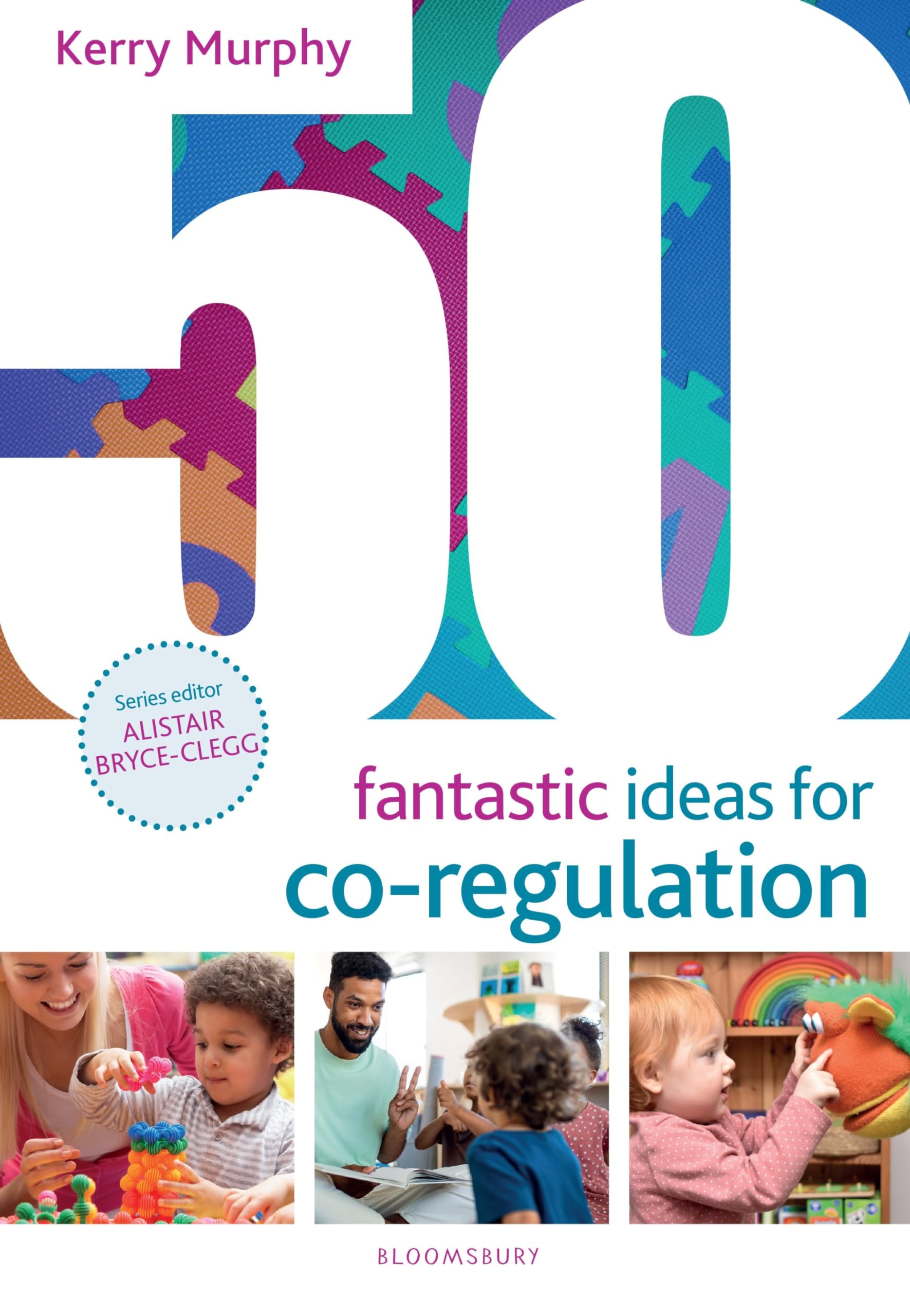 50 Fantastic Ideas for Co-Regulation : Murphy, Kerry, Bryce-Clegg ...