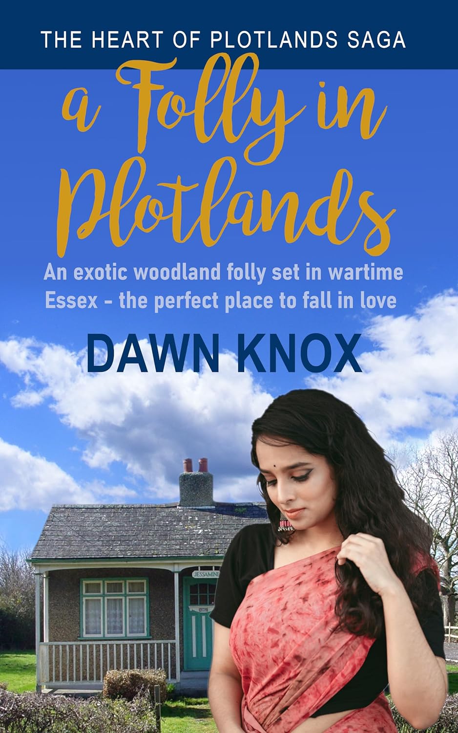 A Folly in Plotlands: A Heartwarming World War Two Saga Set in ...