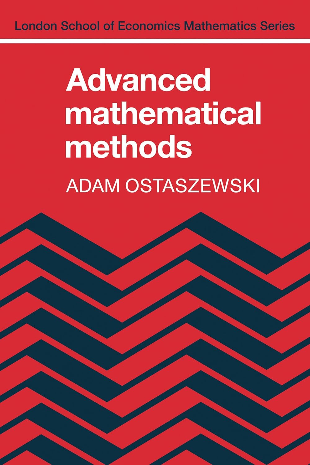 Advanced Mathematical Methods (London School of Economics Mathematics ...