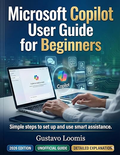 Microsoft Copilot User Guide for Beginners: Simple steps to set up and ...