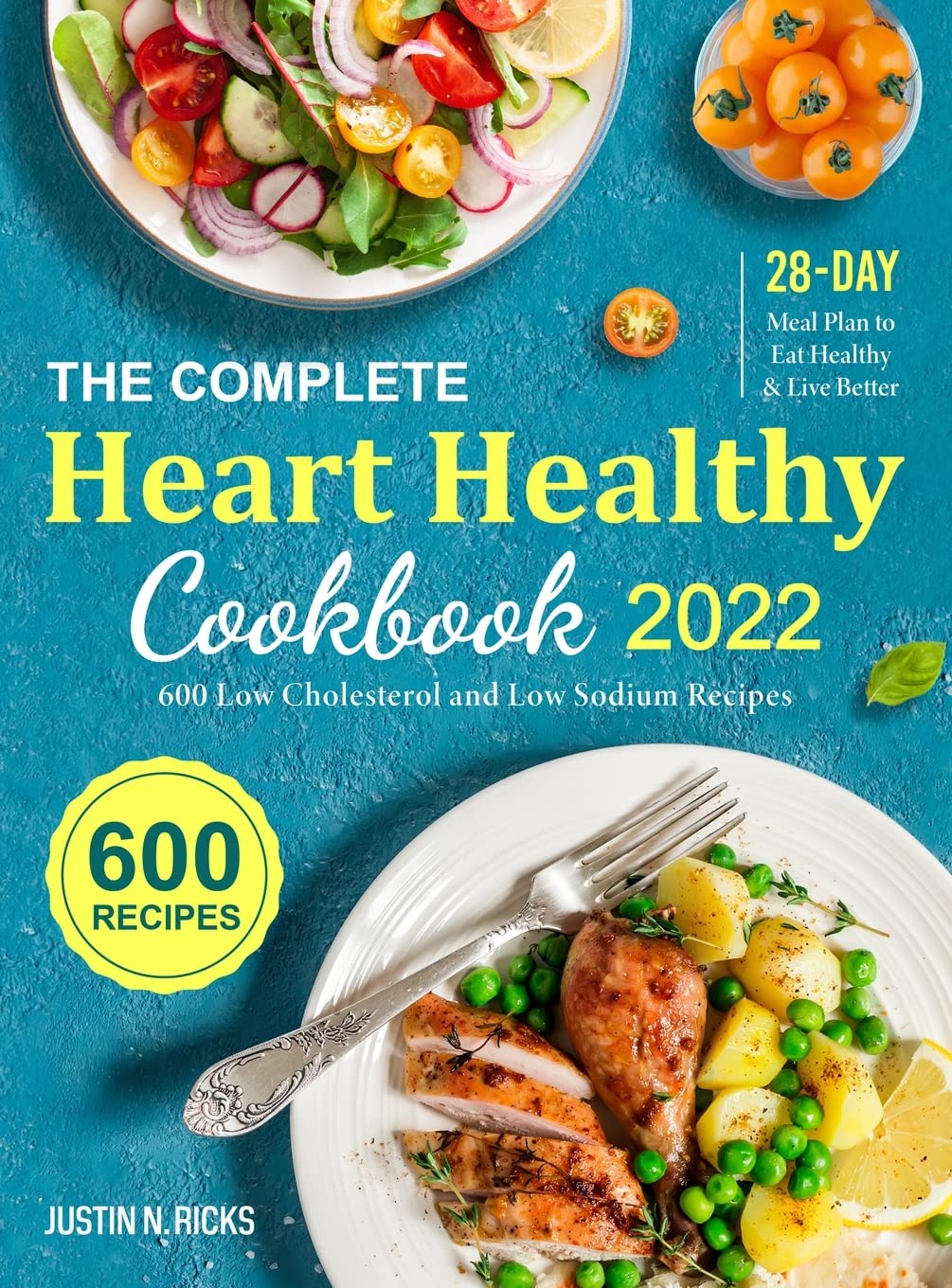 The Complete Heart Healthy Cookbook 2022: 600 Low Cholesterol and Low ...