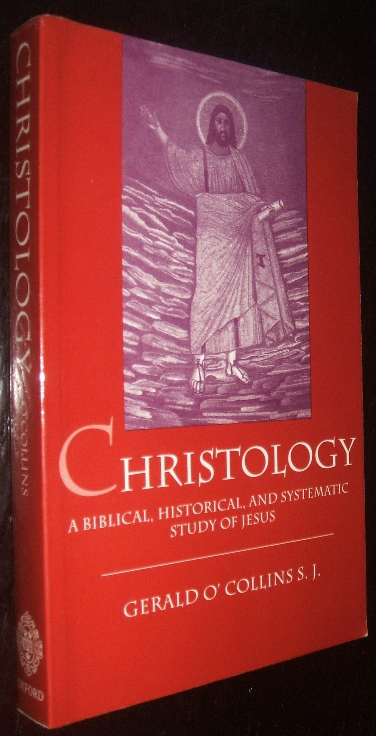 Christology: A Biblical, Historical, and Systematic Study of Jesus ...