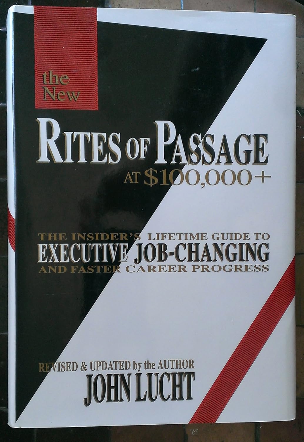 Rites of Passage At $100,000 + Revised and updated: John Lucht: Amazon ...