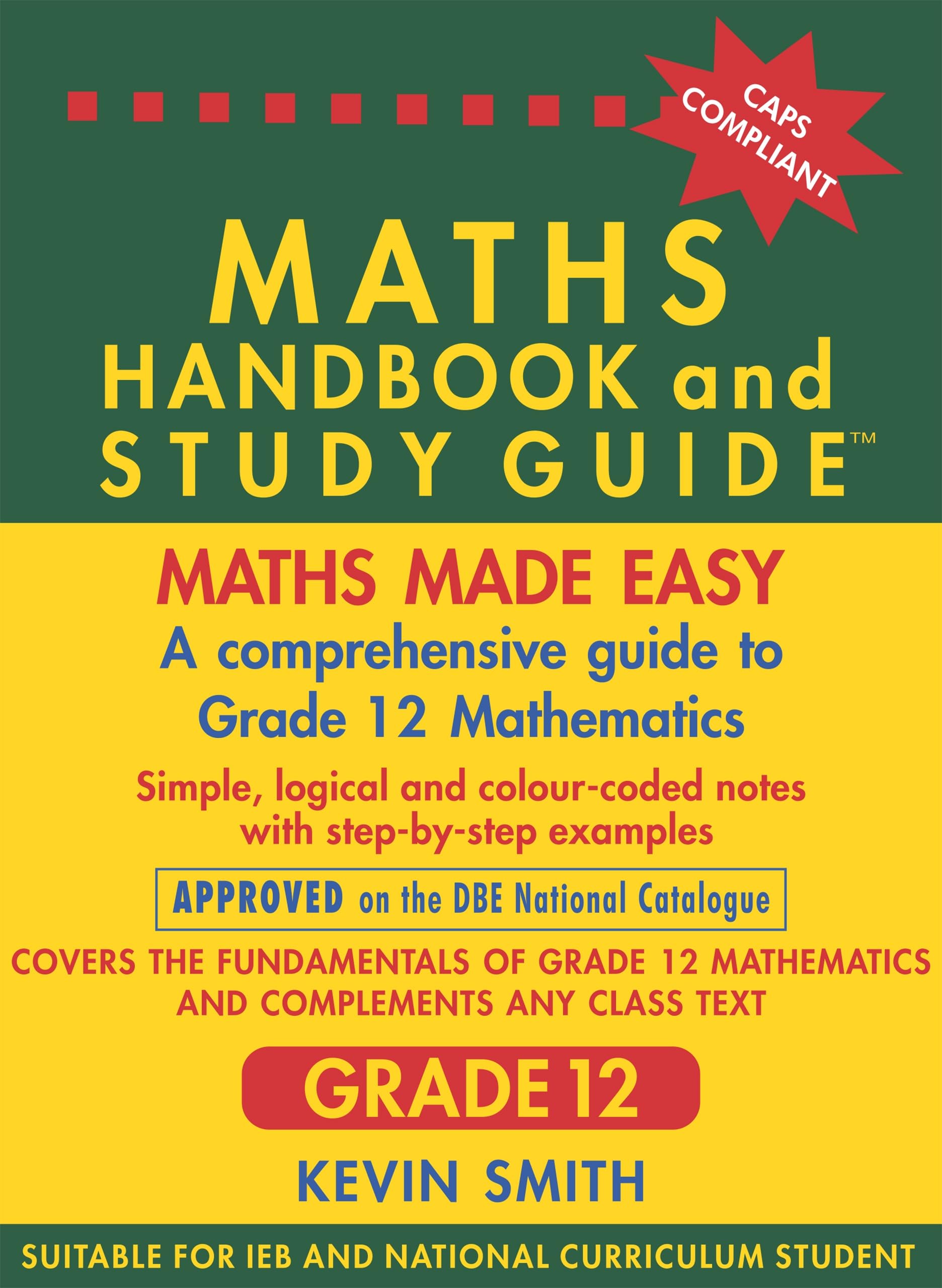 Maths Handbook & Study Guide Grade 12: A comprehensive guide : Smith ...