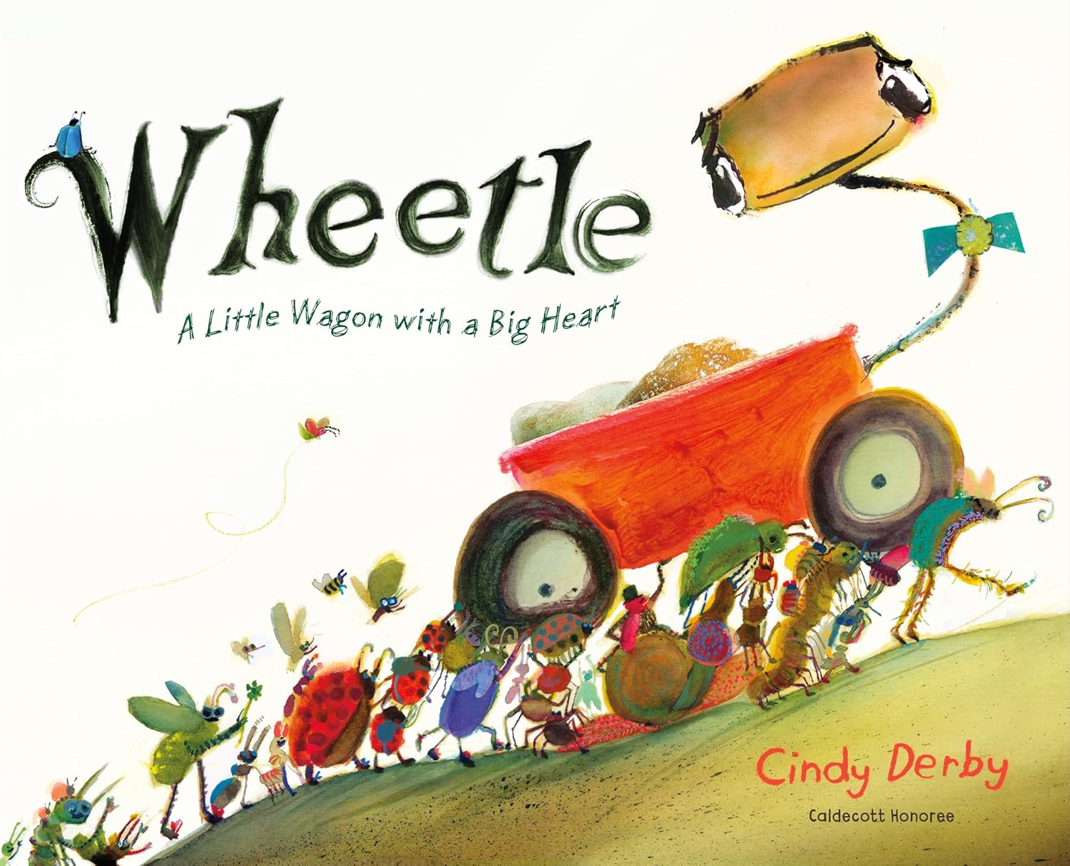 Wheetle: A Little Wagon with a Big Heart: Derby, Cindy, Derby, Cindy ...
