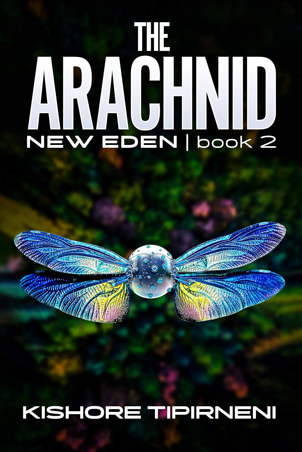 Amazon.com: The Arachnid: New Eden - book 2 eBook : Tipirneni, Kishore ...