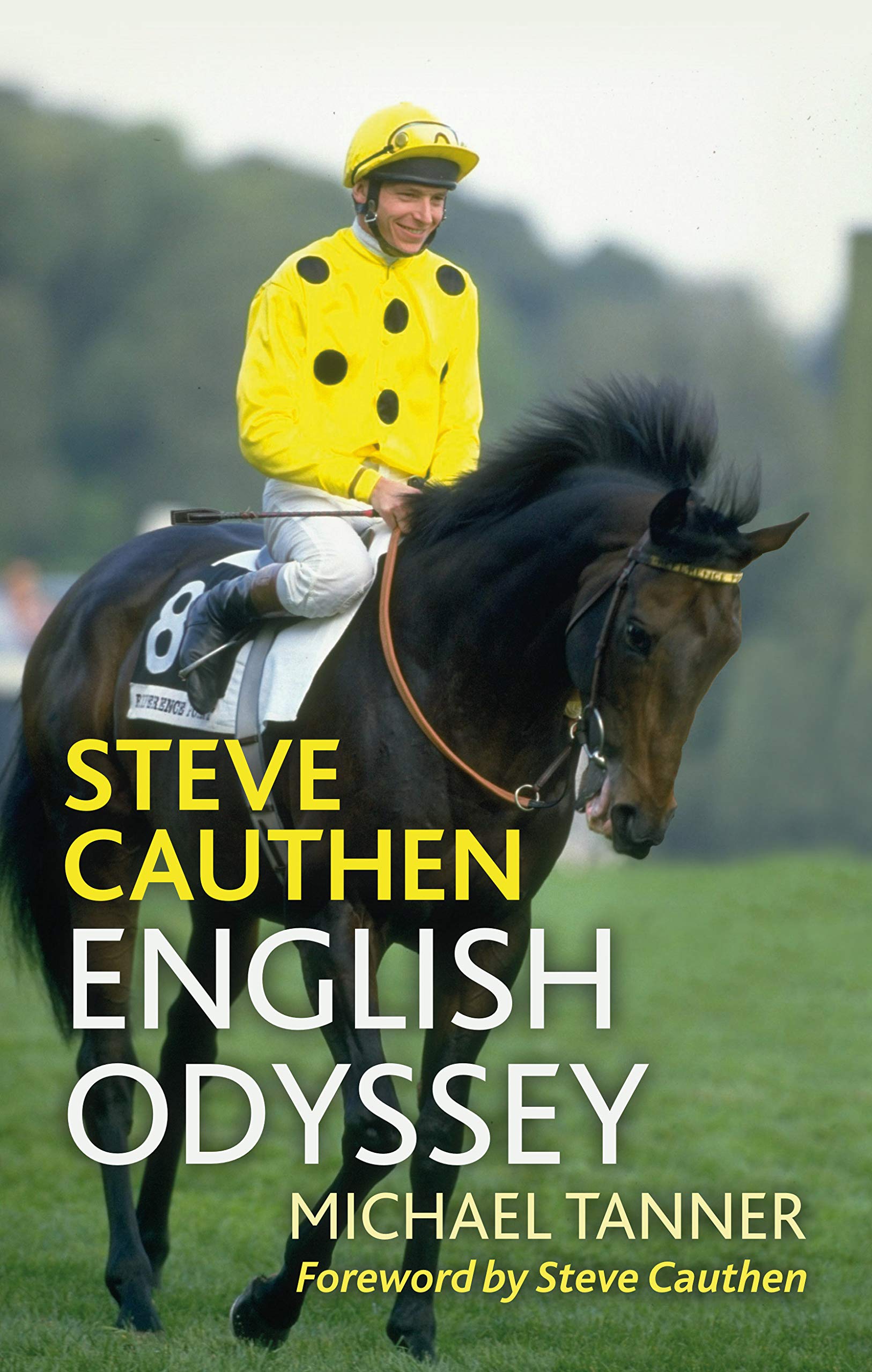 Steve Cauthen: English Odyssey: Tanner, Michael: 9781839500725: Amazon ...