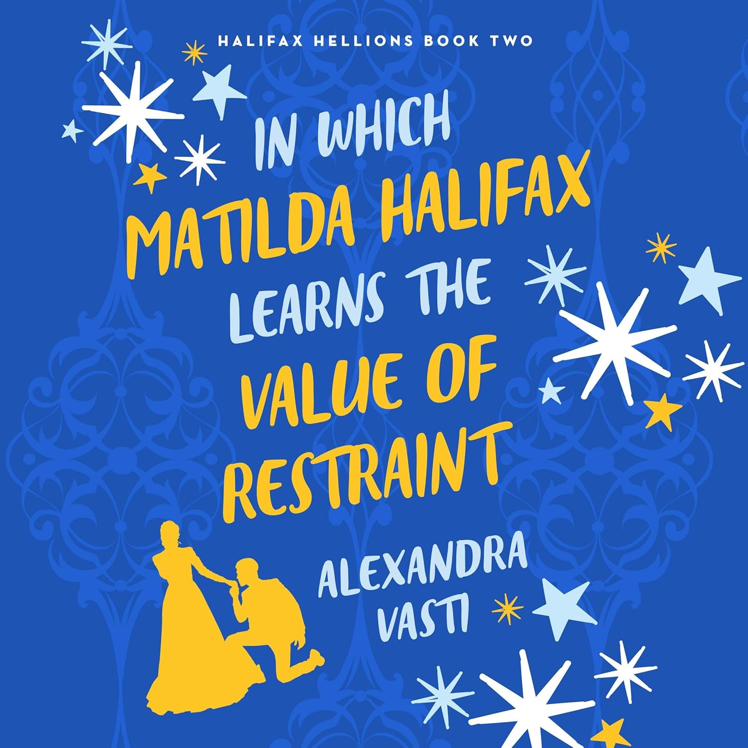 Amazon.com: In Which Matilda Halifax Learns the Value of Restraint: Halifax Hellions, Book 2 ...