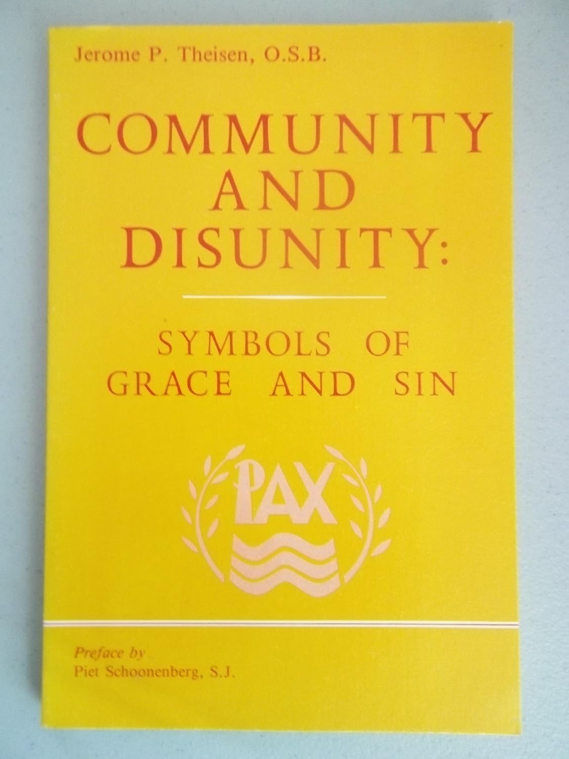 Community and Disunity: Symbols of Grace and Sin: Theisen, Jerome P ...