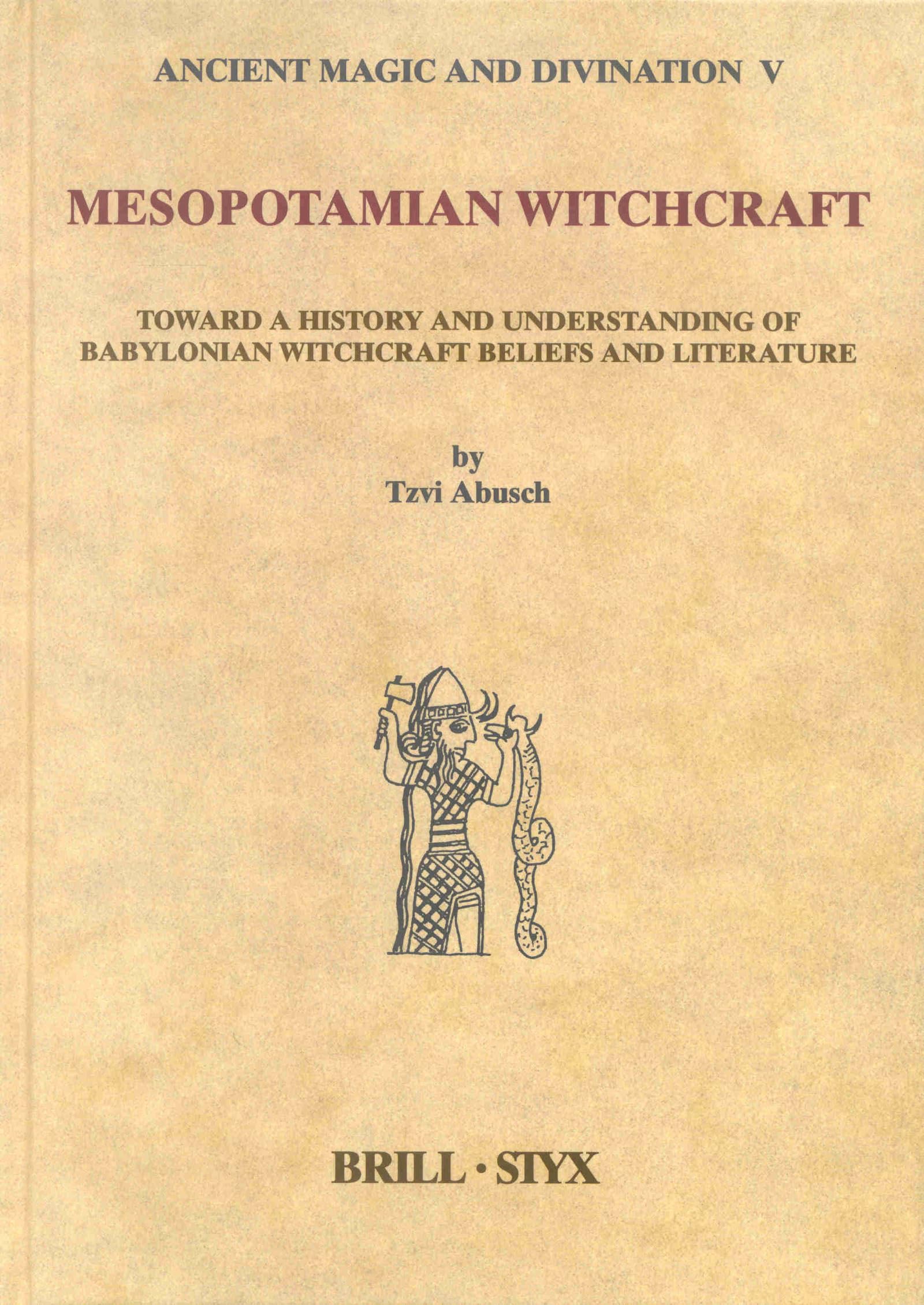 Mesopotamian Witchcraft: Toward a History and Understanding of ...
