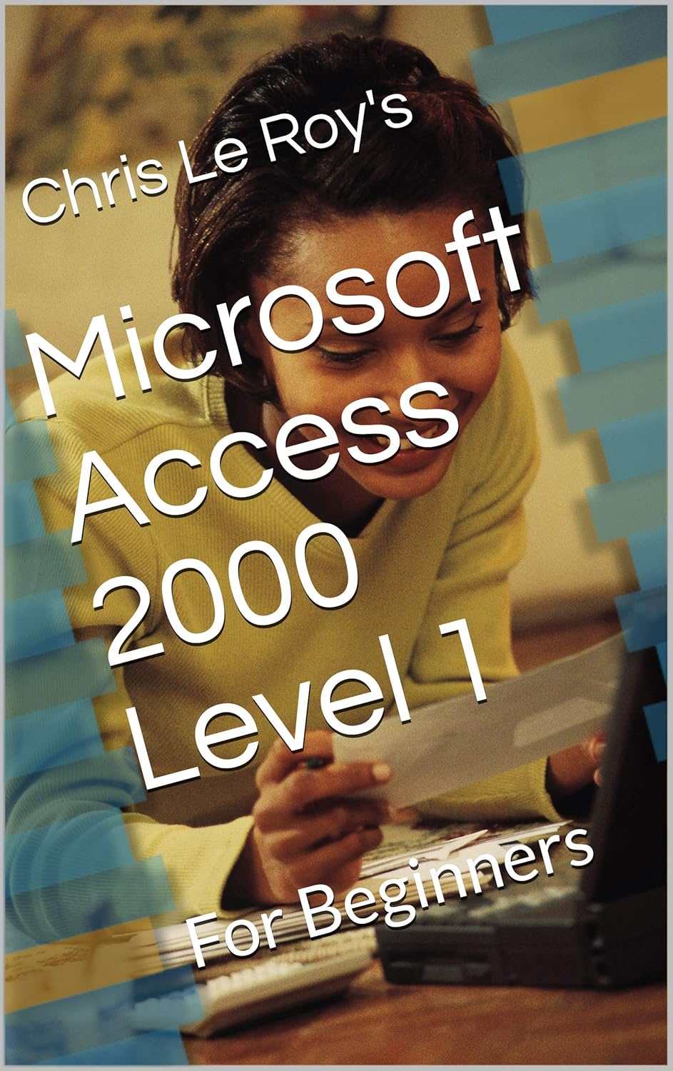 Amazon.com: Microsoft Access 2000 Level 1: For Beginners eBook : Roy's ...