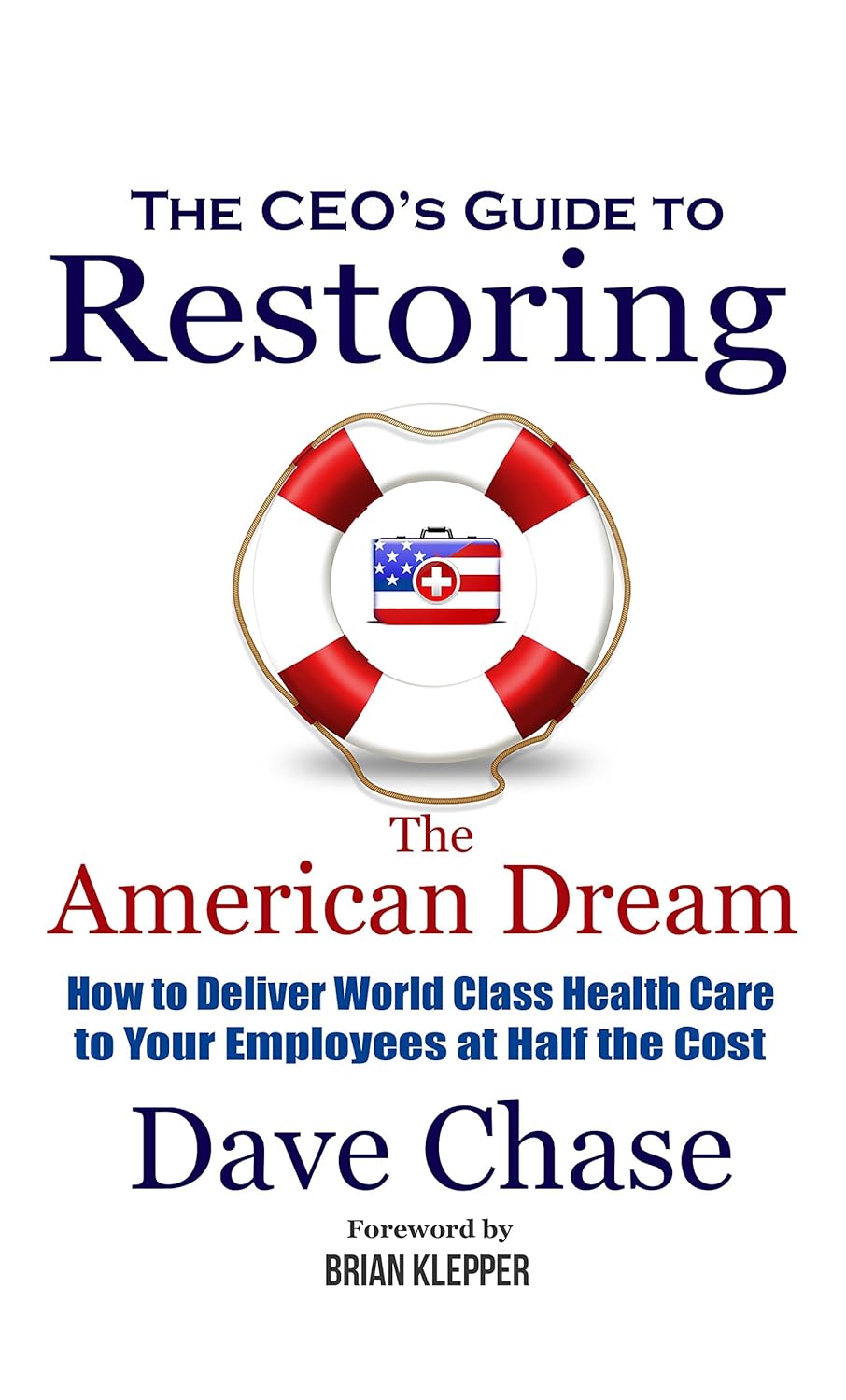 Amazon.com: CEO's Guide to Restoring the American Dream: How to deliver ...