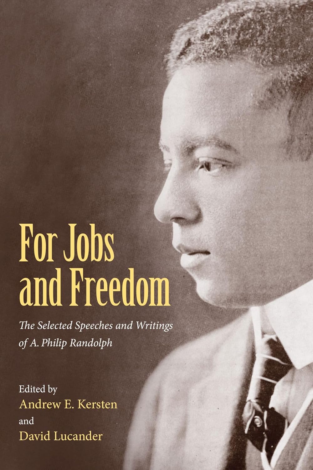 For Jobs and Freedom: Selected Speeches and Writings of A. Philip ...
