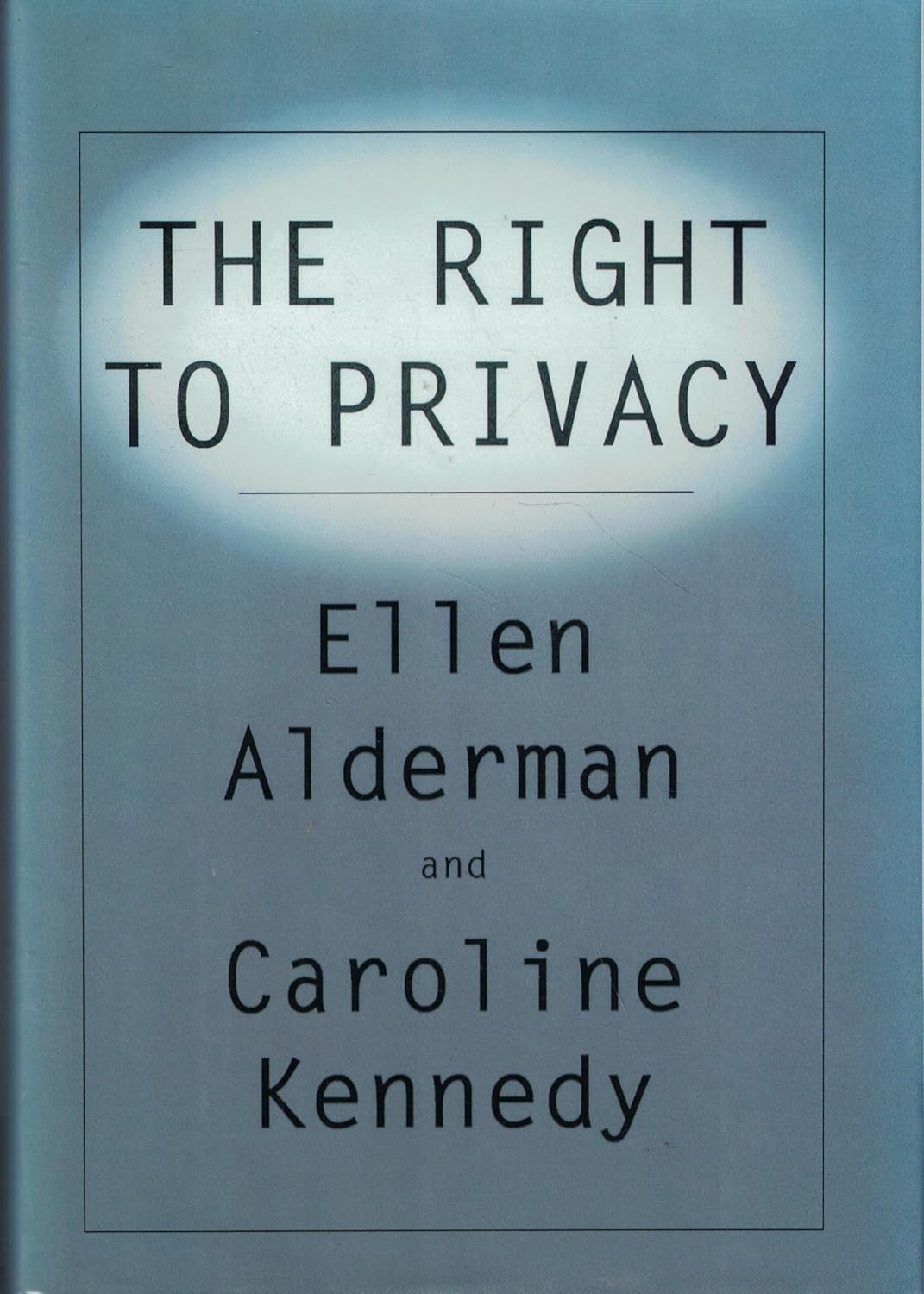 The Right To Privacy: Caroline Kennedy, Ellen Alderman: 9780679419860 ...