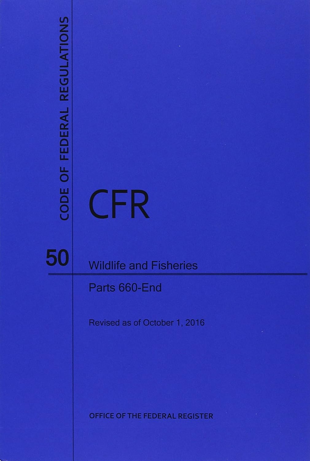 Code of Federal Regulations Title 50, Wildlife and Fisheries, Parts 660 ...