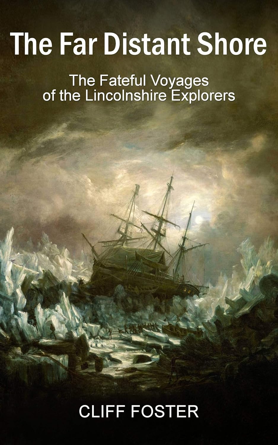 Amazon.com: The Far Distant Shore: The fateful voyages of the ...