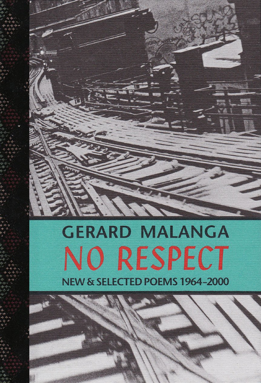 No Respect: New & Selected Poems 1964-2000: Malanga, Gerard ...