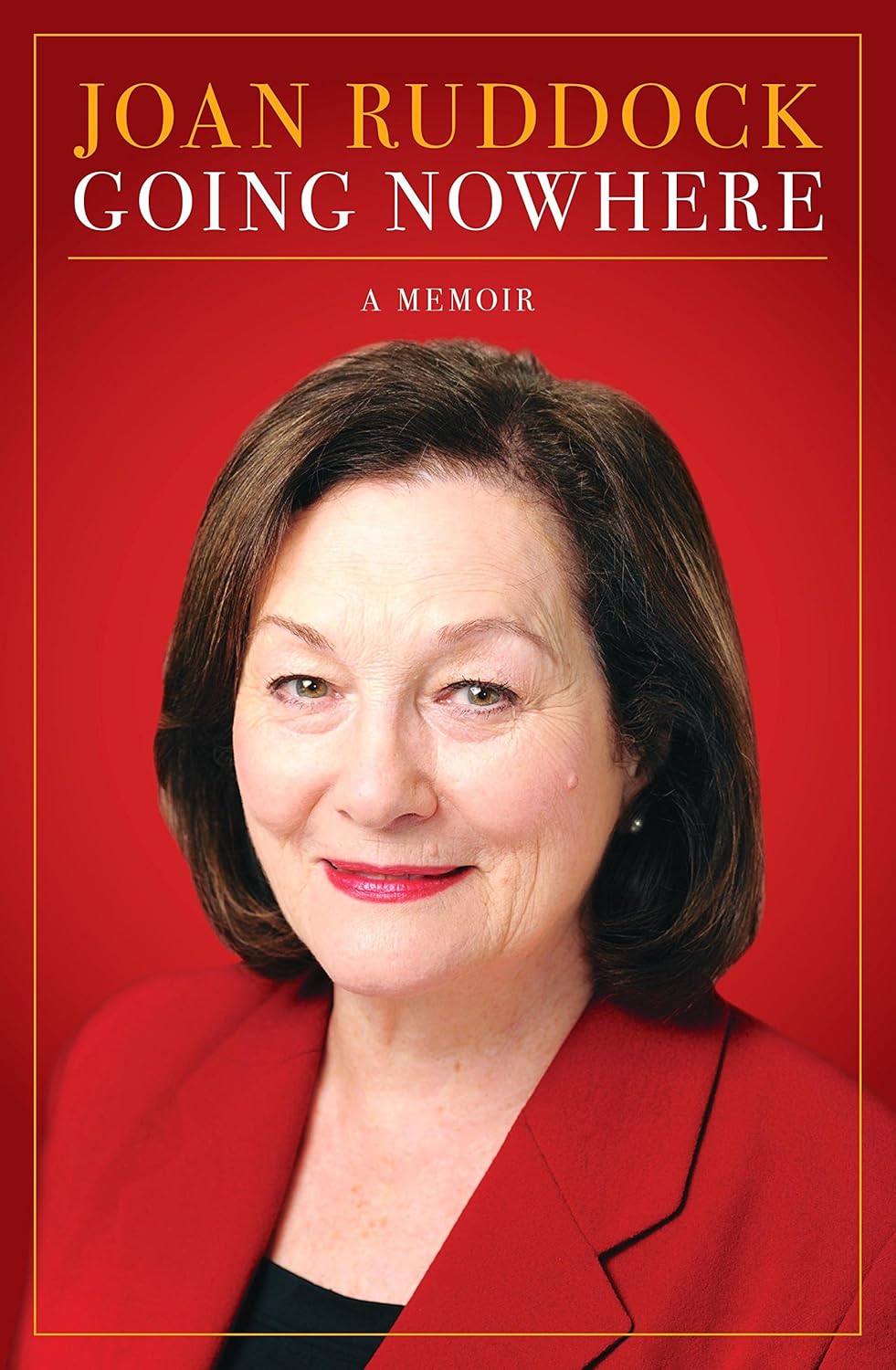 Going Nowhere: A Memoir: Amazon.co.uk: Joan Ruddock: 9781849549974: Books