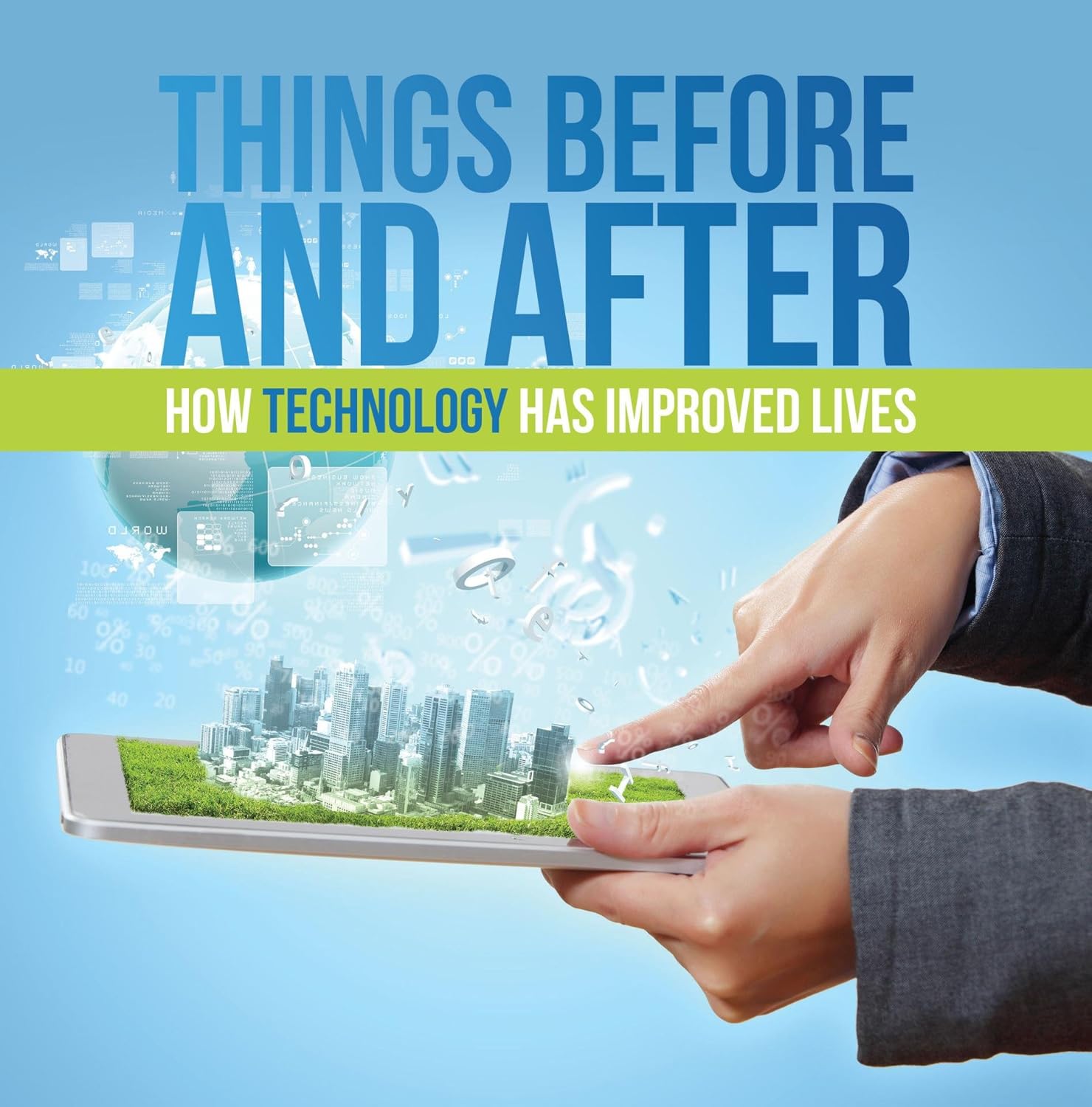 Things Before and After: How Technology has Improved Lives: Technology ...