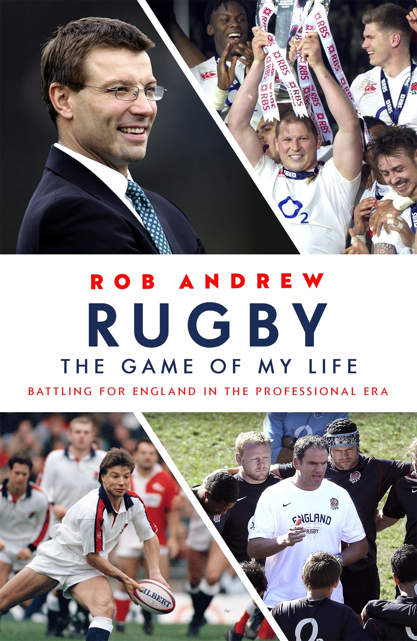 Rugby: The Game of My Life: Battling for England in the Professional ...