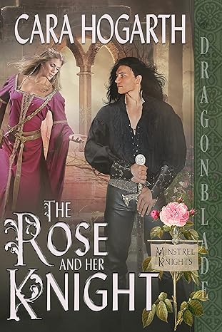 Amazon.com: The Rose and Her Knight (Minstrel Knights Book 2) eBook : Hogarth, Cara: Kindle Store