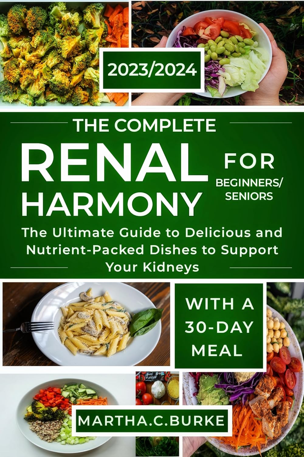 RENAL HARMONY The Ultimate Guide To Delicious And Nutrient Packed renal-harmony-the-ultimate-guide-to-delicious-and-nutrient-packed