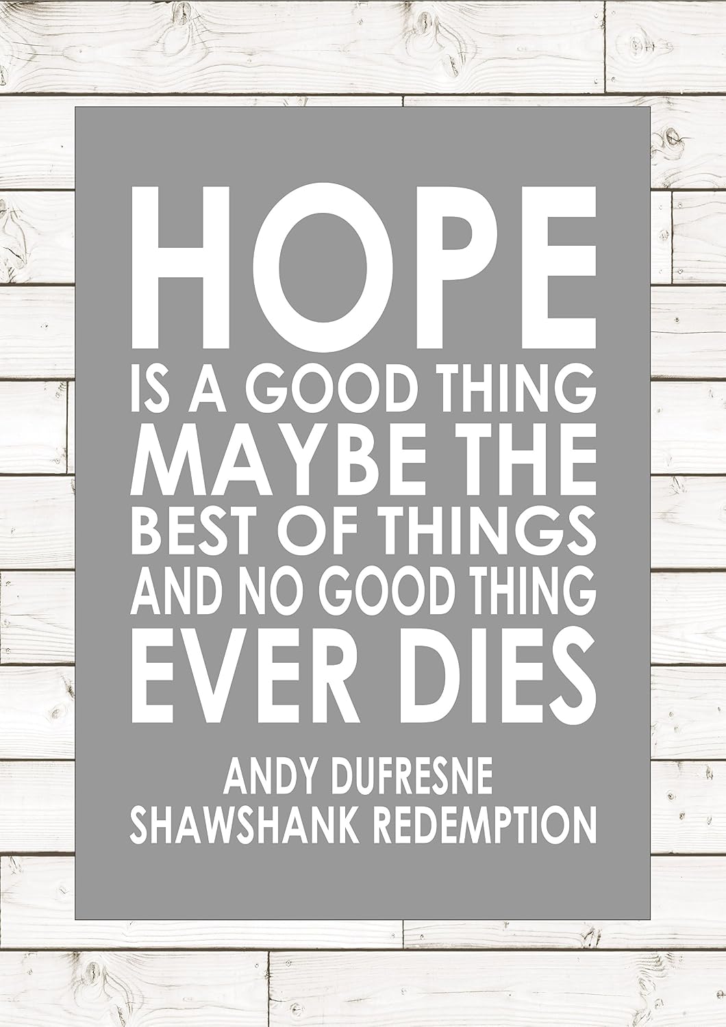 SHAWSHANK REDEMPTION - ANDY DUFRESNE - HOPE IS A GOOD THING, MAYBE THE ...