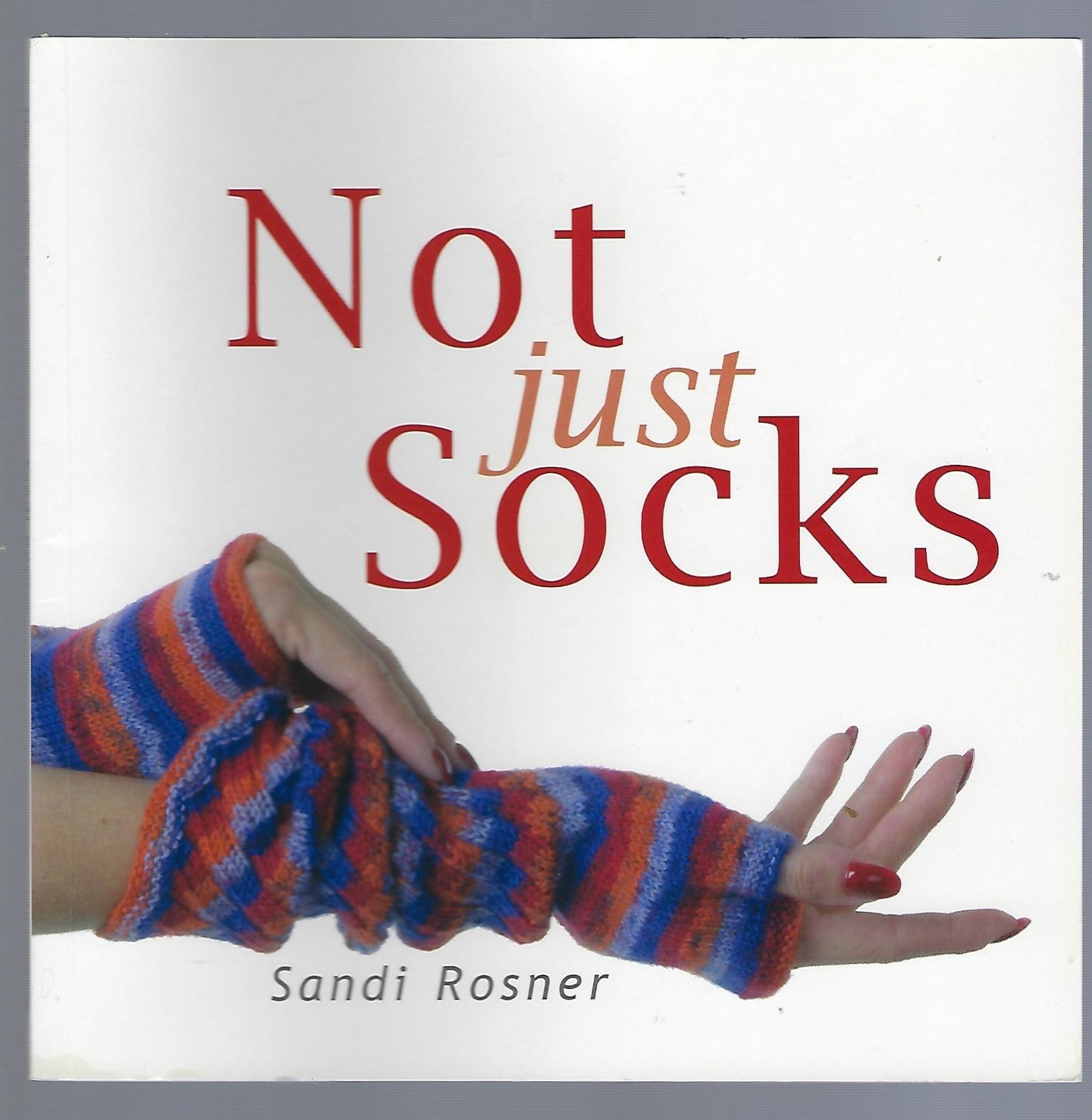 Not Just Socks: Rosner, Sandi: 9781893063105: Amazon.com: Books