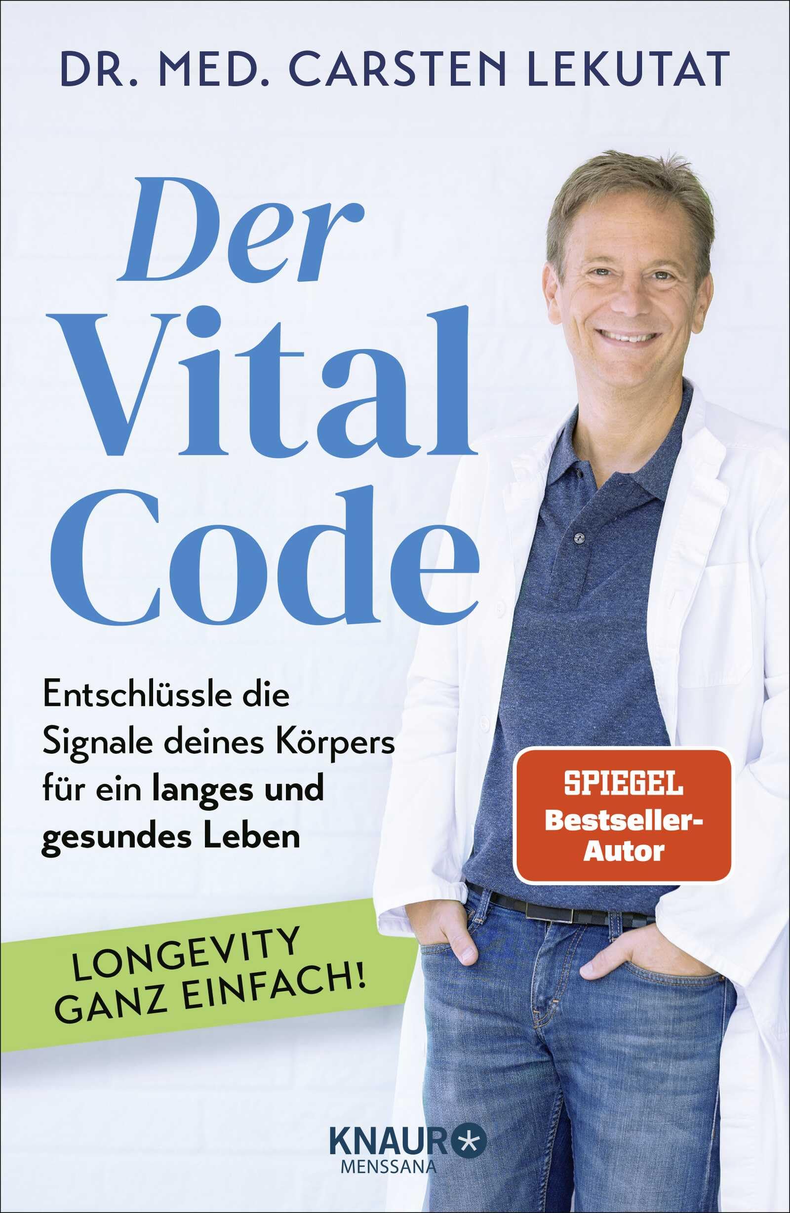 Der Vital-Code: Entschlüssle die Signale deines Körpers für ein langes und gesundes Leben ...