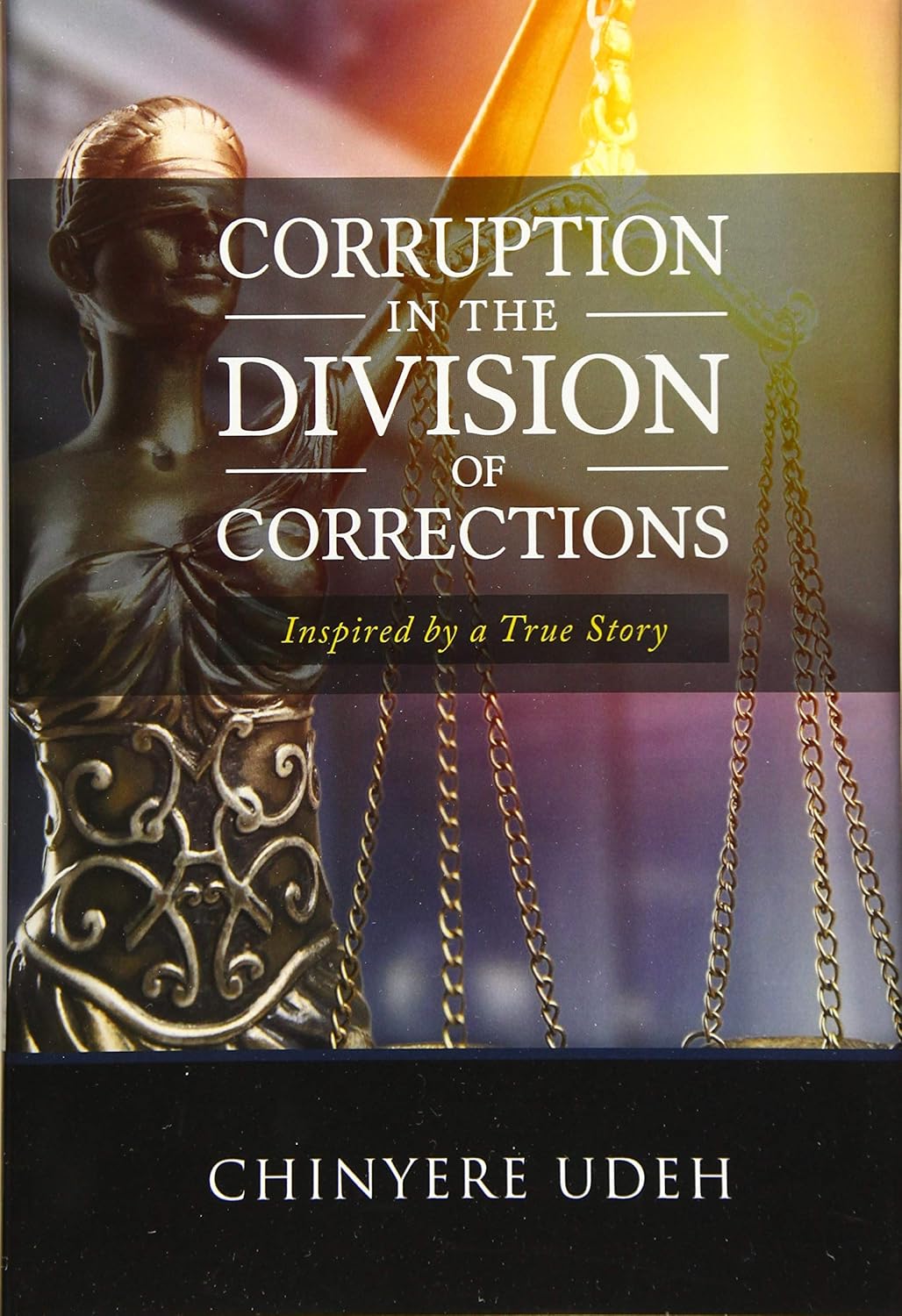 Corruption in the Division of Corrections: Inspired by a True Story ...