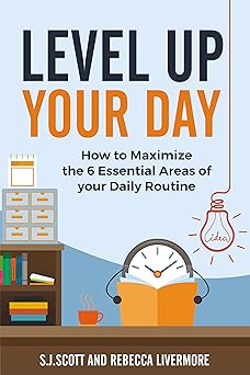 Amazon.com: Level Up Your Day: How to Maximize the 6 Essential Areas of ...