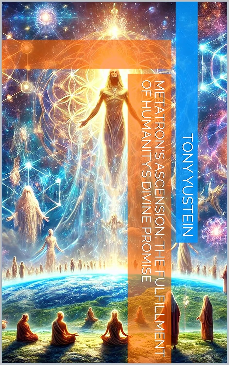 Metatron's Ascension: The Fulfillment of Humanity’s Divine Promise - Kindle edition by Yustein ...