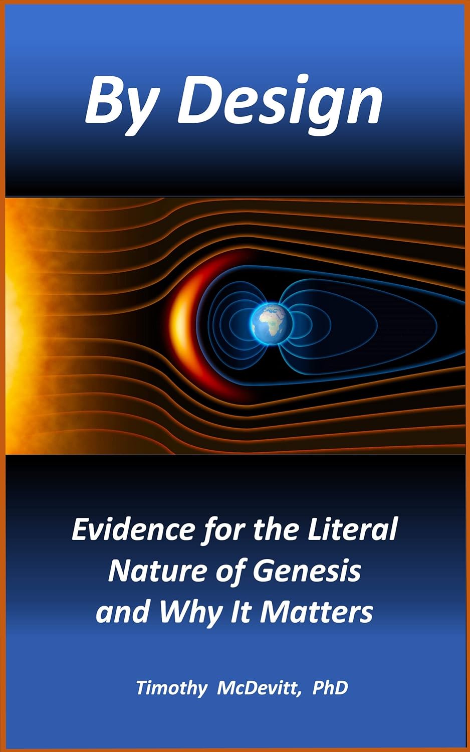 By Design: Evidence for the Literal Nature of Genesis and Why It ...