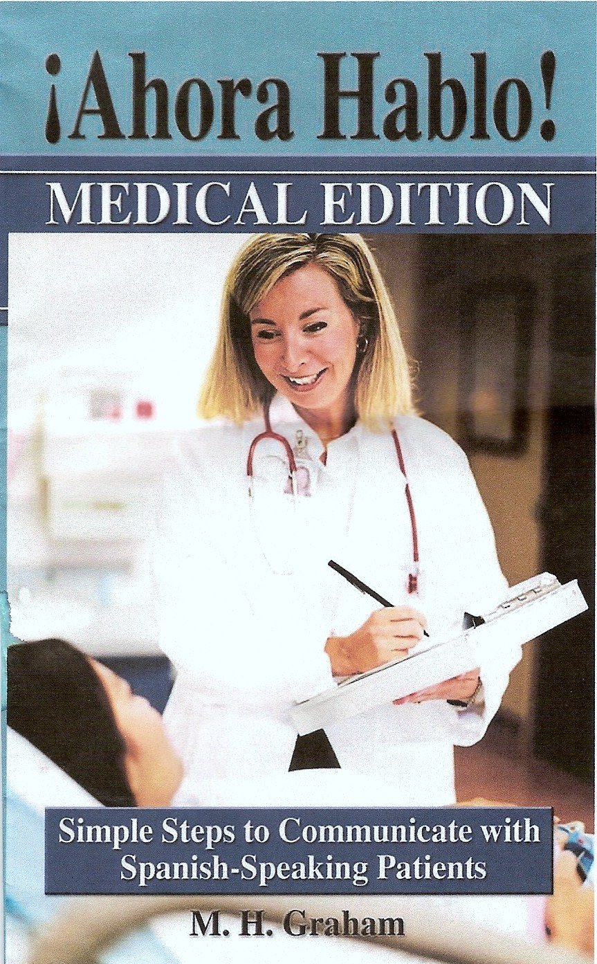 Ahora Hablo Medical Edition Simple steps to Communicate with Spanish ...