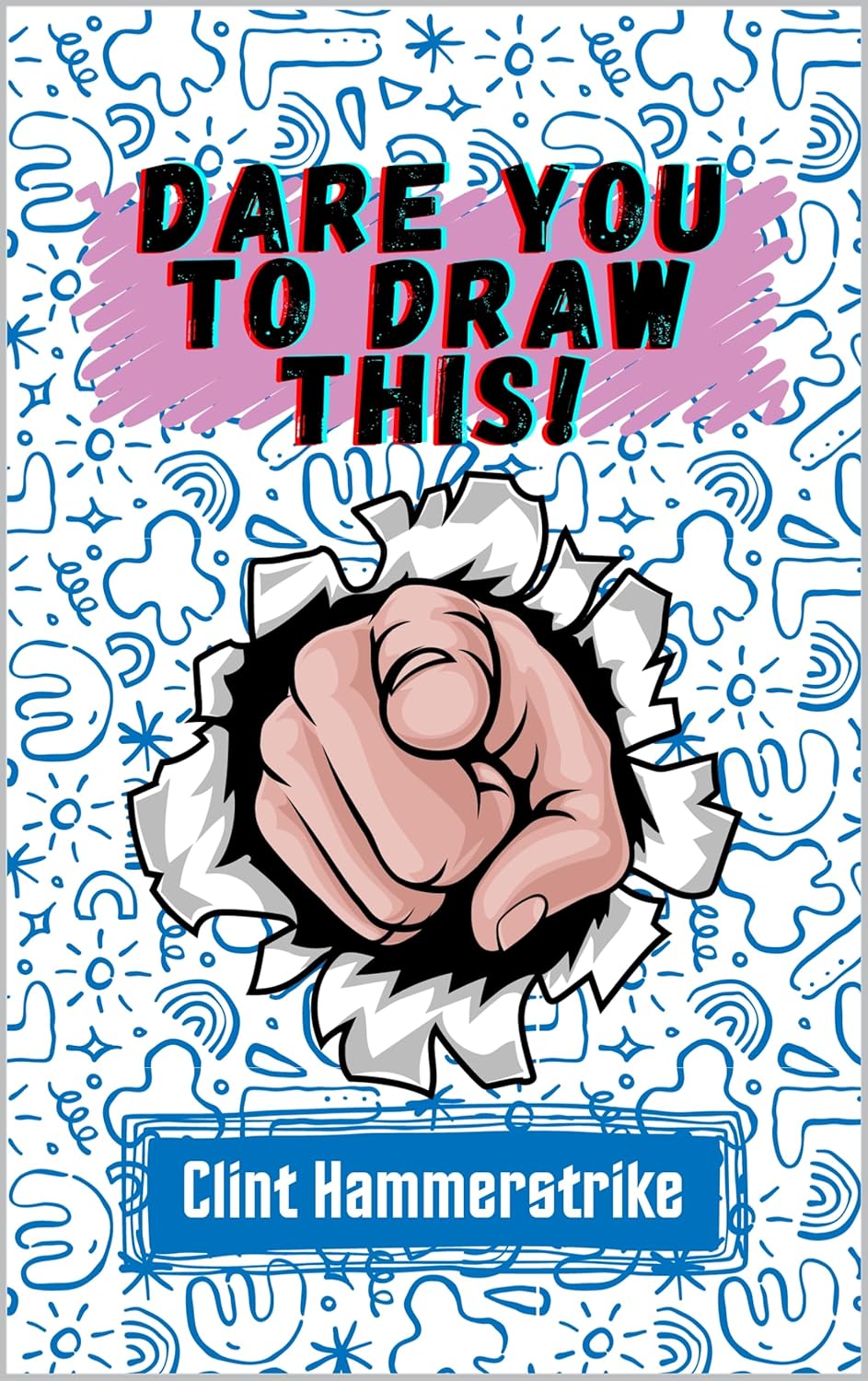 Amazon | Dare You To Draw This: The hilarious doodle collection ...