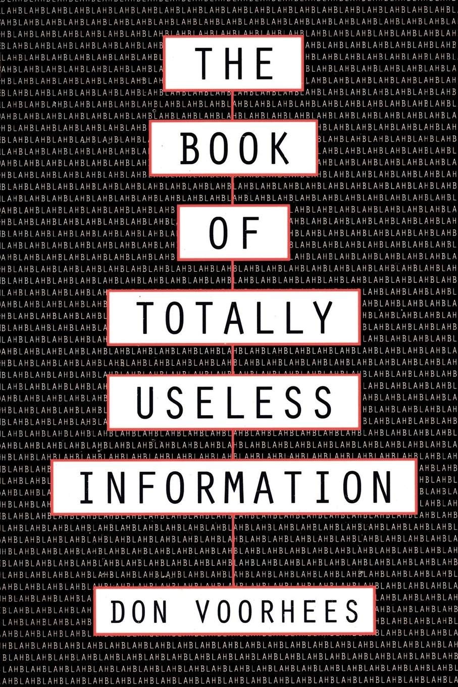The Book of Totally Useless Information: Voorhees, Donal A ...