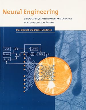 Neural Engineering: Computation, Representation, And Dynamics In ...