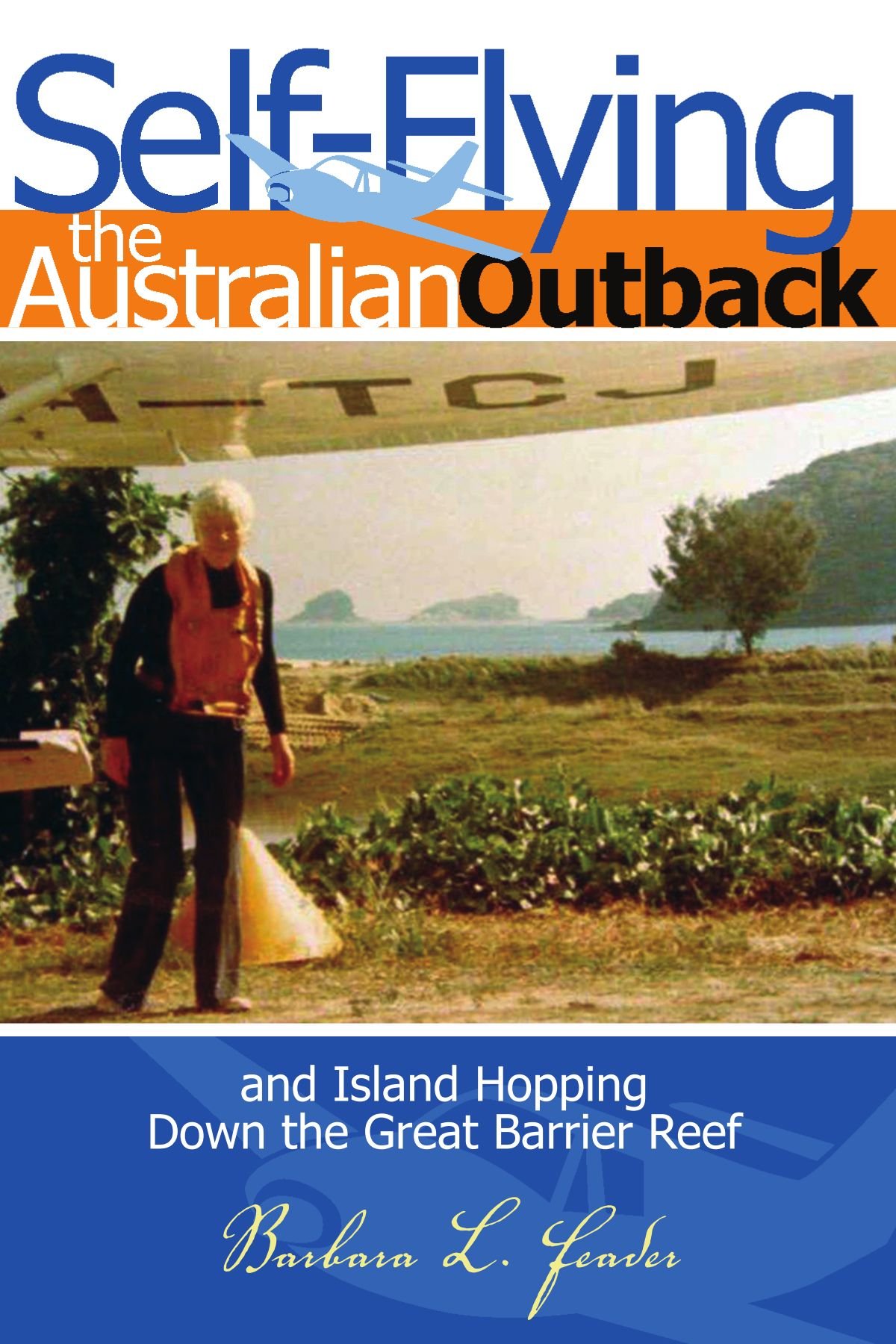 Buy Self-Flying the Australian Outback and Island Hopping Down the ...