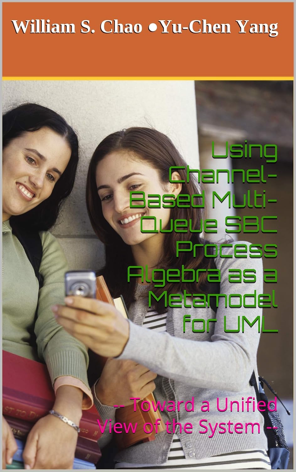 Amazon.com: Using Channel-Based Multi-Queue SBC Process Algebra as a Metamodel for UML: Toward a ...