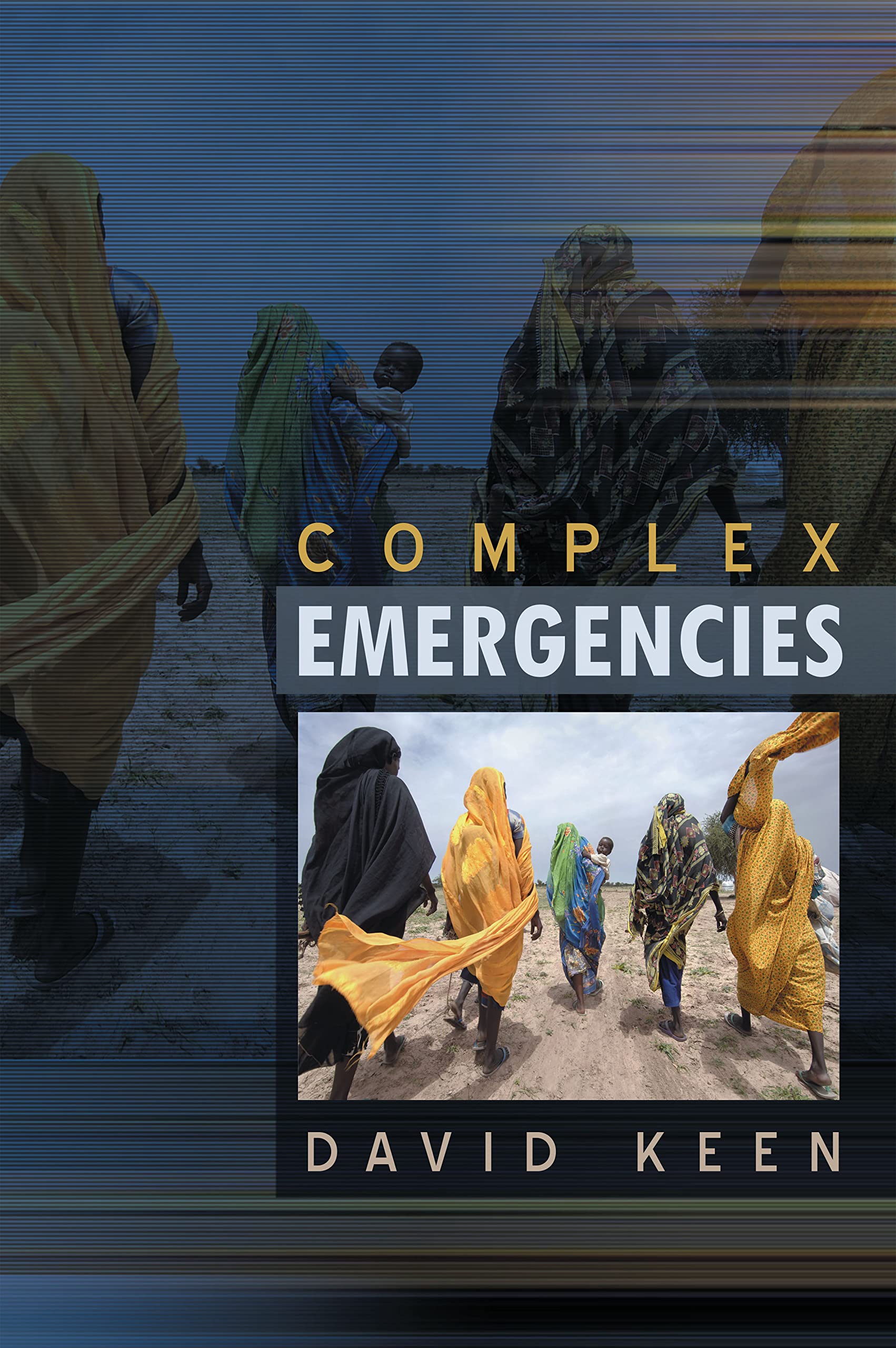 Complex Emergencies: Amazon.co.uk: Keen, David J.: 9780745640204: Books