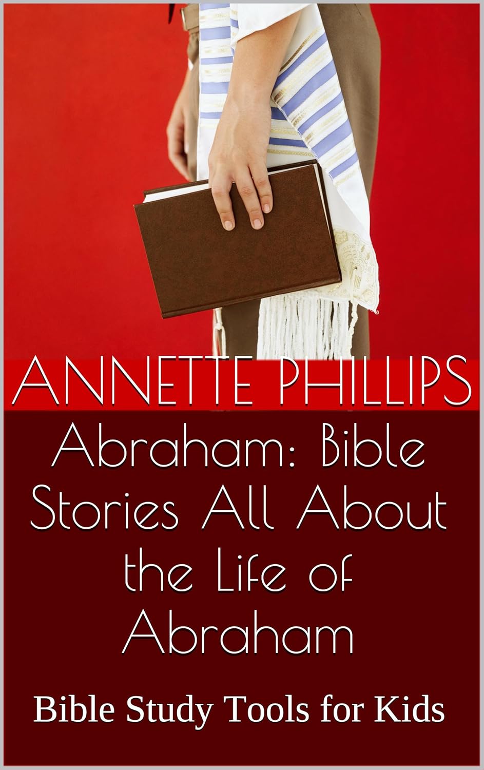 Amazon.com: Abraham: Bible Stories All About the Life of Abraham: Bible ...