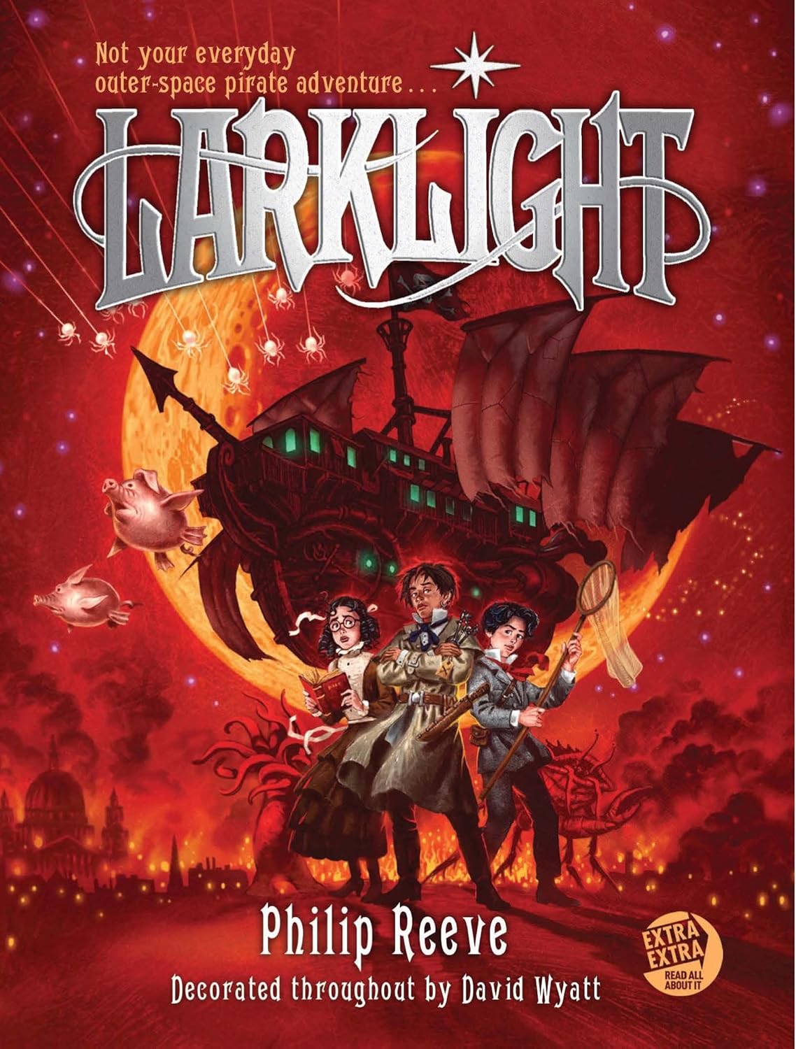 Larklight: A Rousing Tale of Dauntless Pluck in the Farthest Reaches of ...