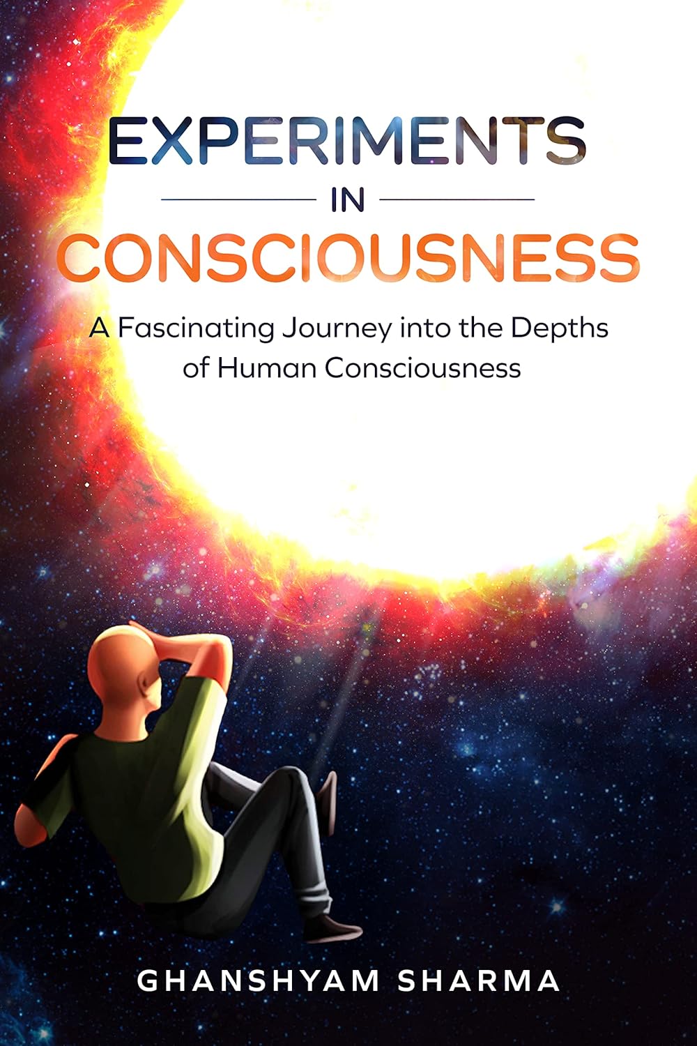 Experiments in Consciousness: A Fascinating Journey into the Depths of ...