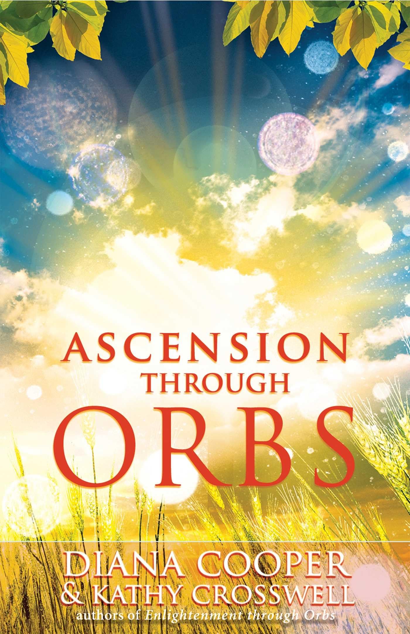 Ascension Through Orbs: Cooper, Diana, Crosswell, Kathy: 9781844091508 ...