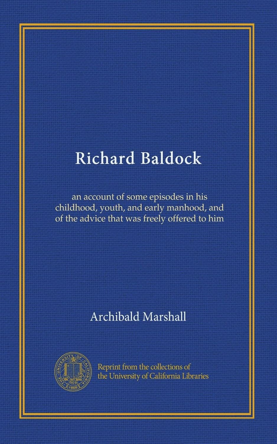 Richard Baldock: an account of some episodes in his childhood, youth ...