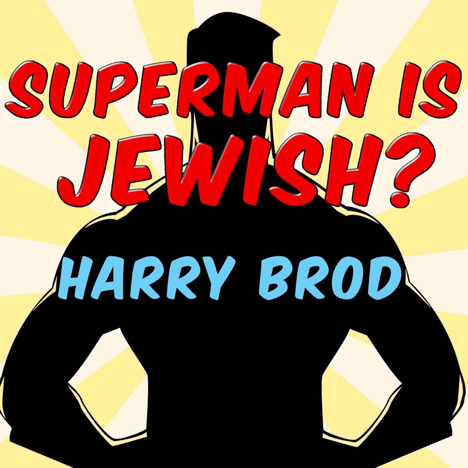 Amazon.com: Superman Is Jewish?: How Comic Book Superheroes Came to ...