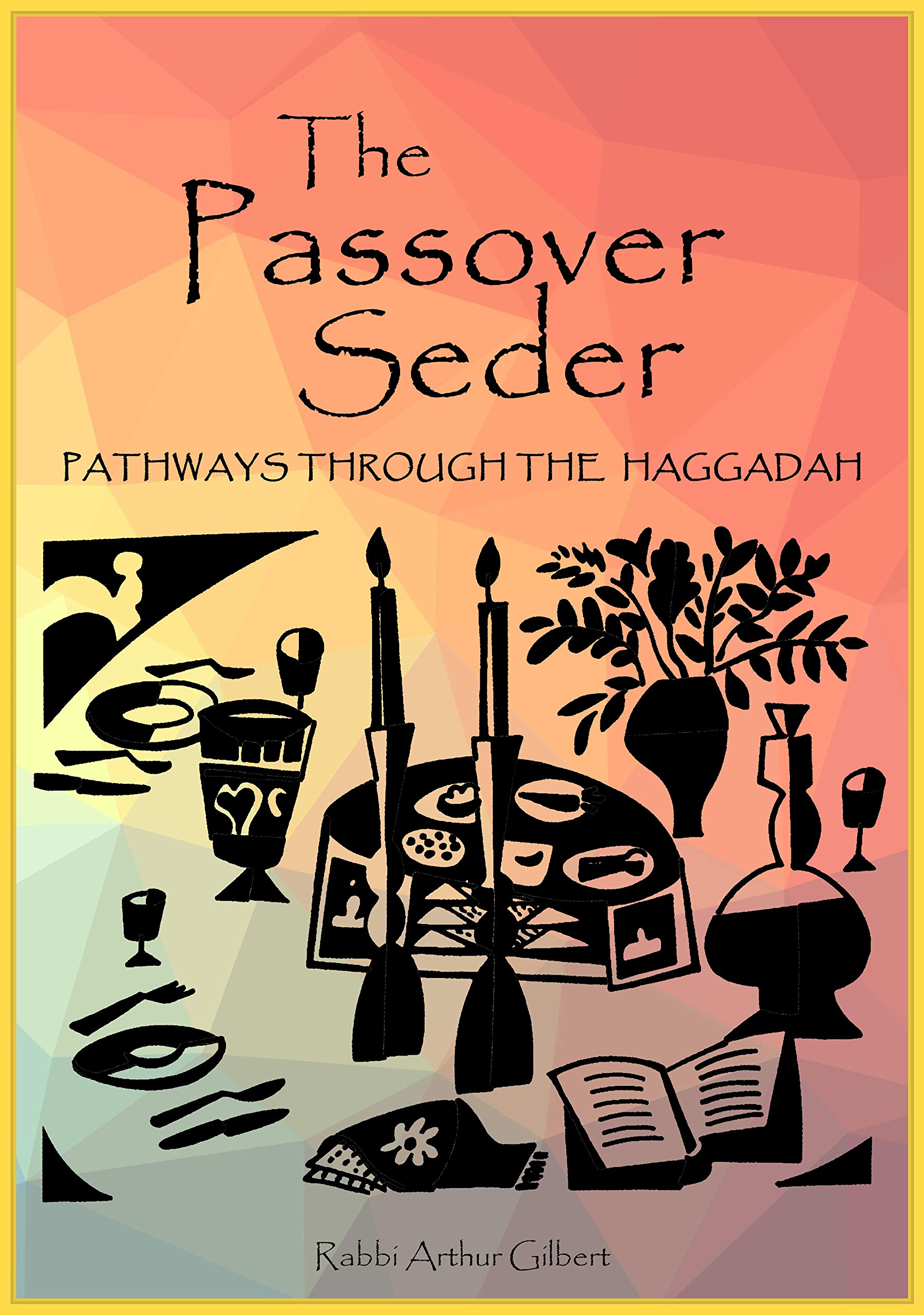 The Passover Seder: Pathways Through the Haggadah (English and Hebrew ...