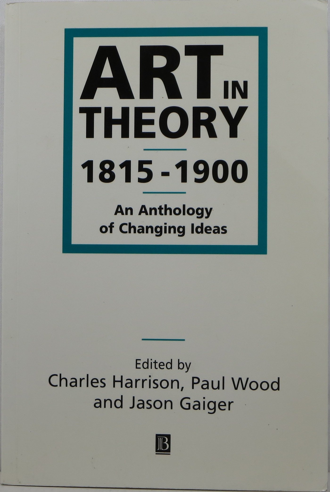 Amazon.com: Art in Theory: 1815-1900 An Anthology of Changing Ideas ...