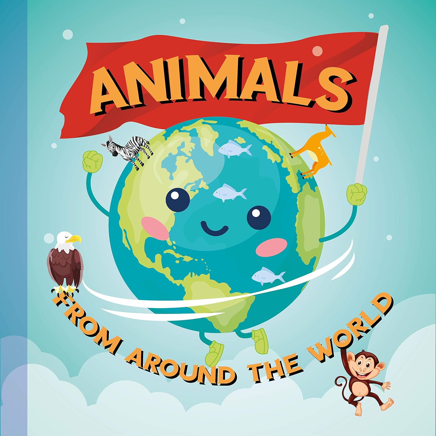 Animals: From Around the World (Explore the World Book 1) - Kindle ...