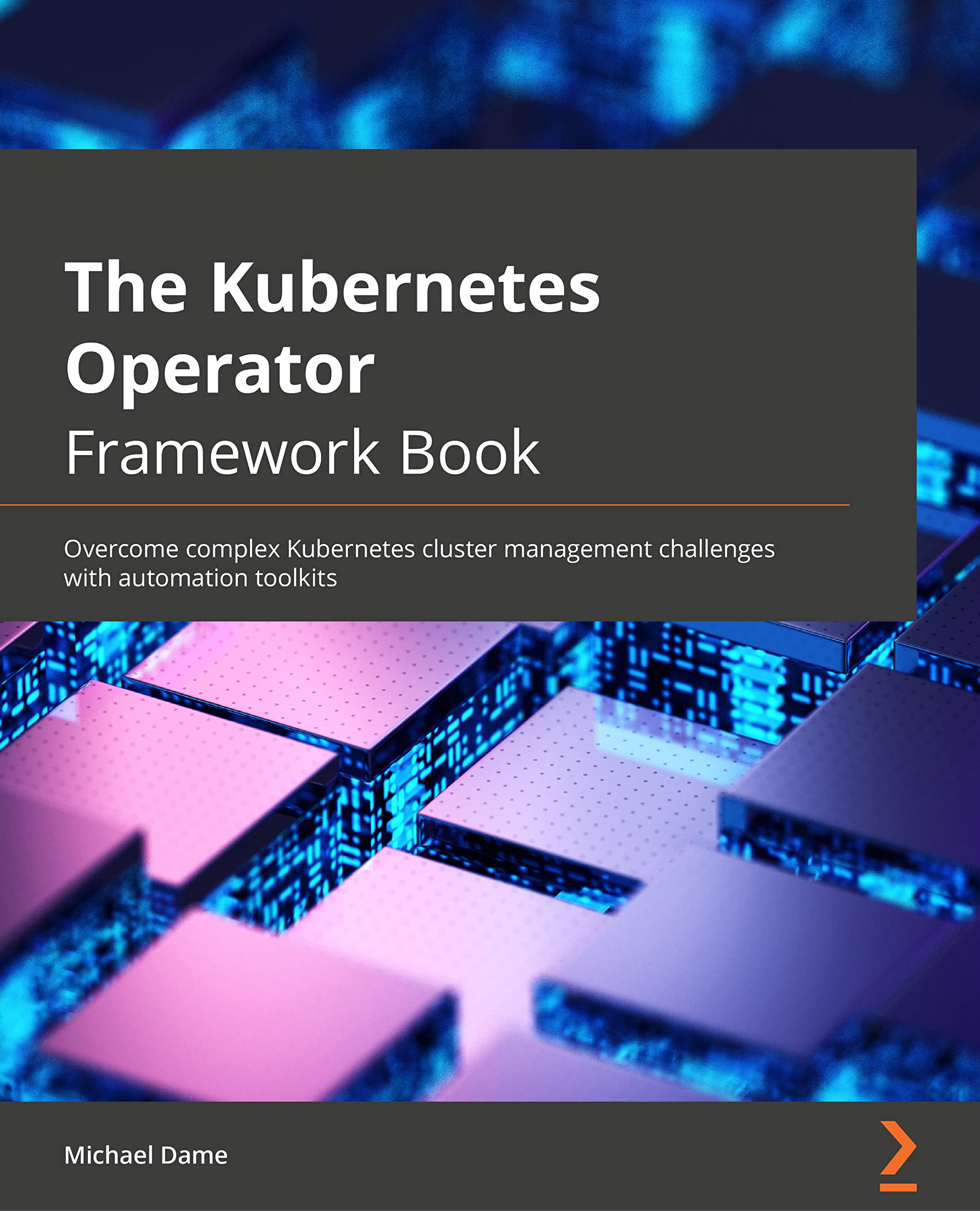 Amazon.com: The Kubernetes Operator Framework Book: Overcome complex ...